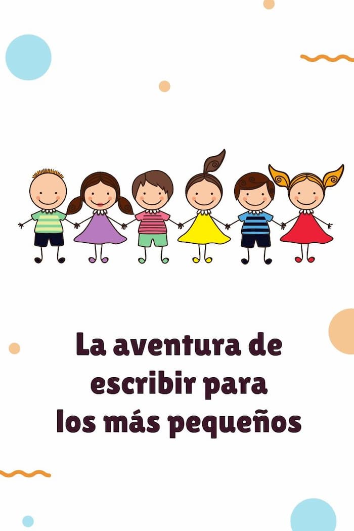 La aventura de escribir para los más pequeños - Editorial infantil ...
